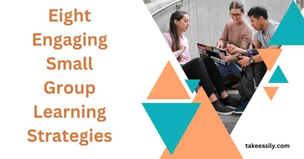 8 Engaging Small Group Learning Strategies